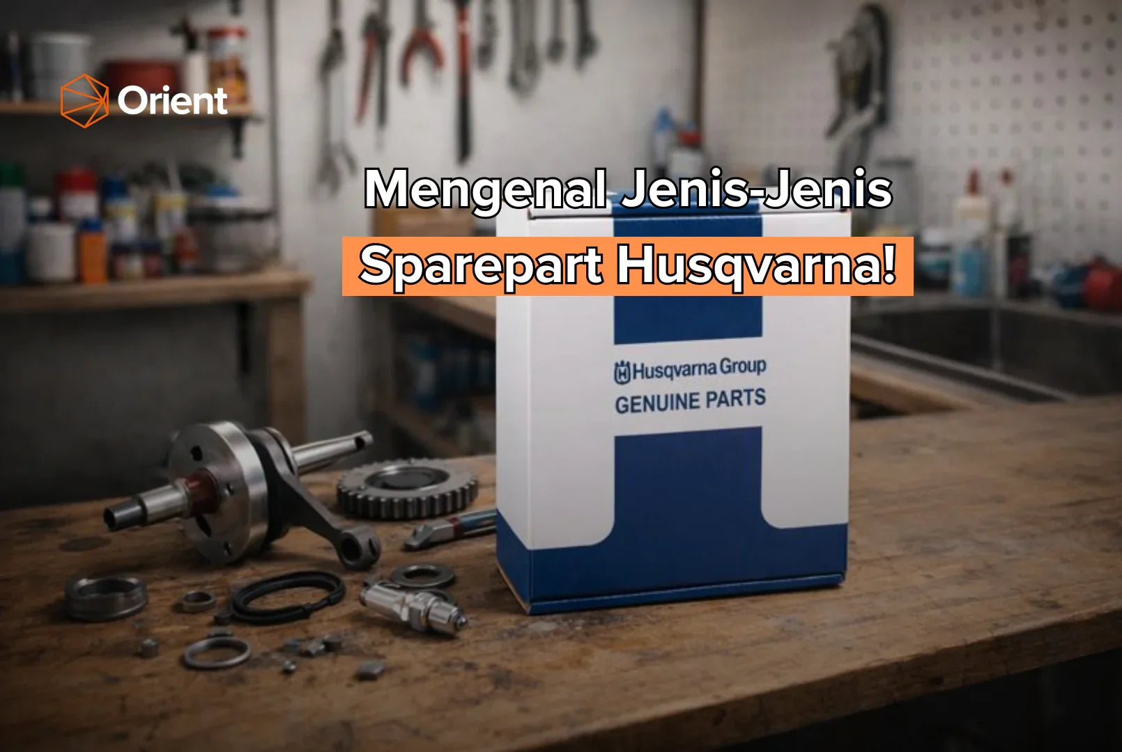 Mengenal Jenis-Jenis Sparepart Husqvarna!