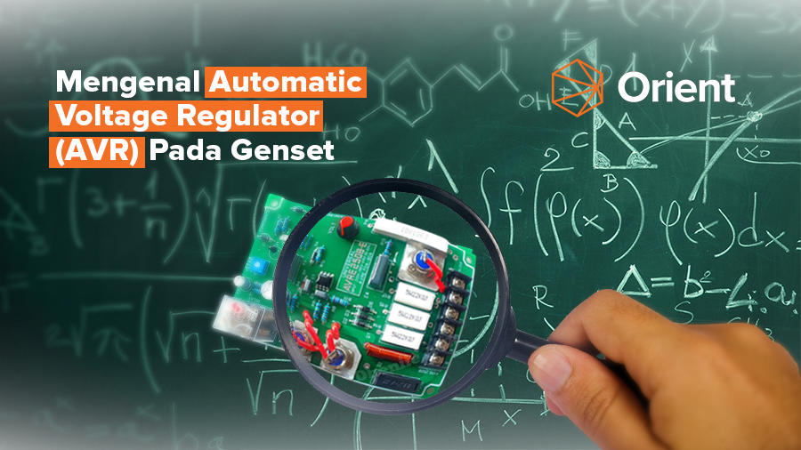 Mengenal Automatic Voltage Regulator (AVR) Pada Generator Set – ORIENT